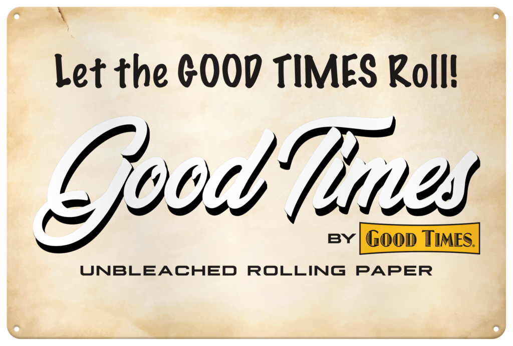 Good Times Rolling Paper Sign - Good Times Rewards