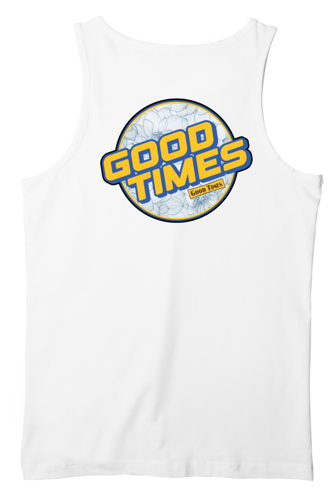 Good Times Tank Top - Good Times Rewards